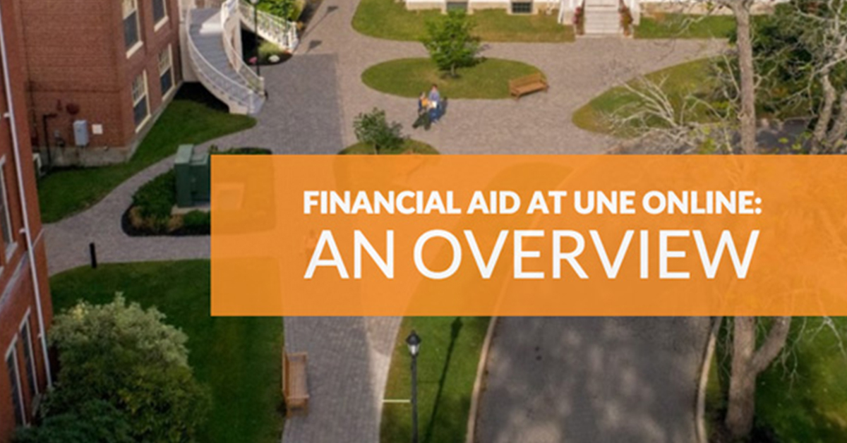 UNE Online Financial Aid: An Overview of the Financial Aid Process ...