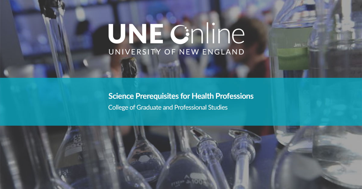 Science Prerequisites Courses 100% Online at UNE | UNE Online College ...